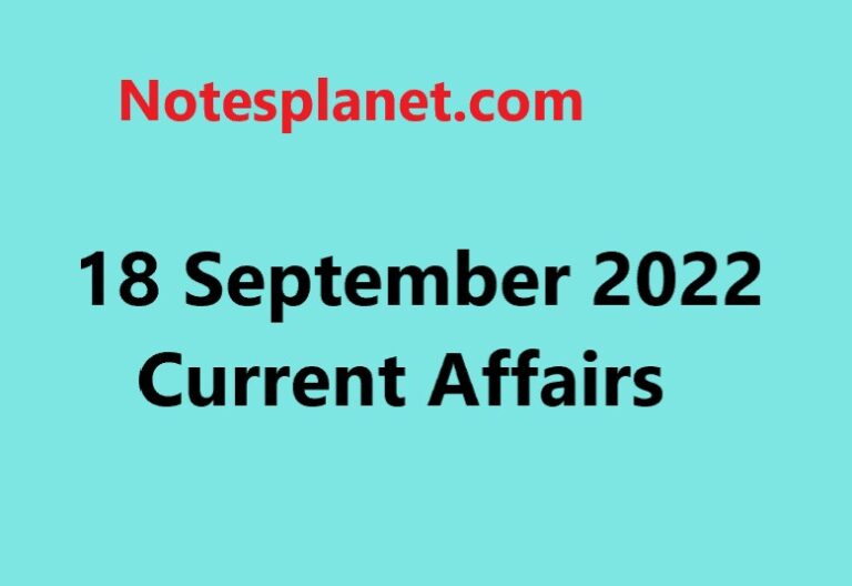 18 September 2022 Current Affairs Notesplanet